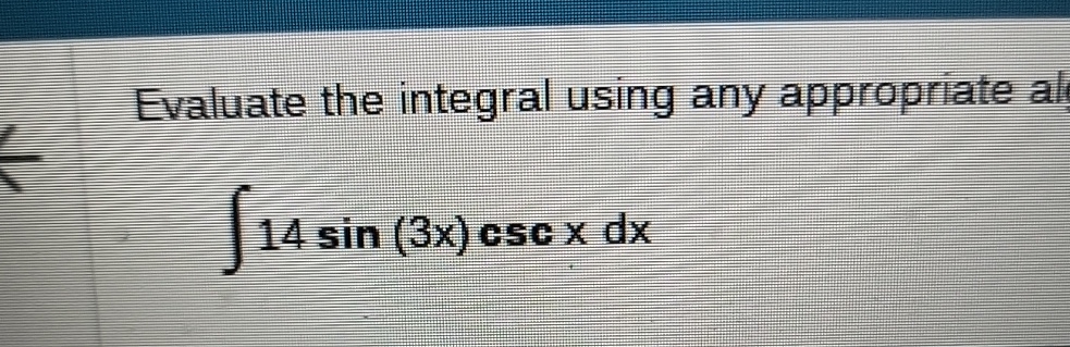Solved Evaluate the integral using any appropriate | Chegg.com