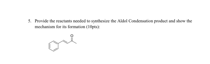 Solved Provide the reactants needed to synthesize the Aldol | Chegg.com
