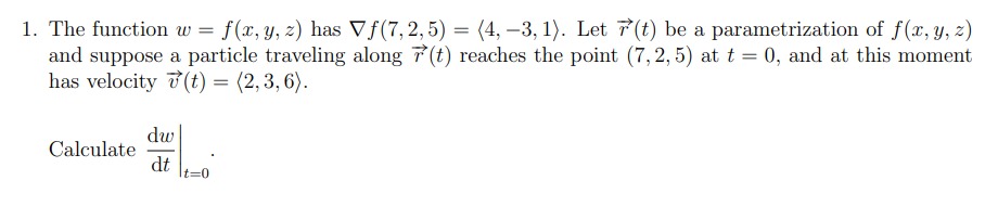 Solved The function w=f(x,y,z) ﻿has gradf(7,2,5)=(:4,-3,1:). | Chegg.com