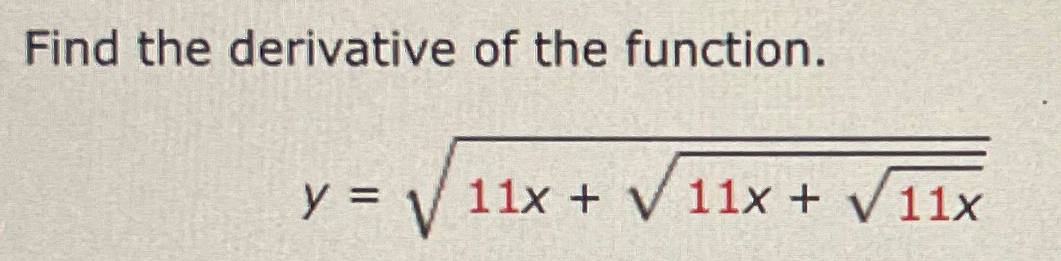 Solved Find the derivative of the function.y=11x+11x+11x222 | Chegg.com