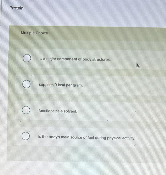 Solved Protein Multiple Choice is a major component of body | Chegg.com