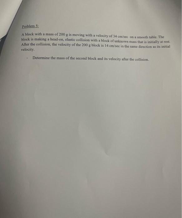 Solved Problem 5: A block with a mass of 200 g is moving | Chegg.com