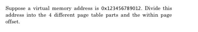 Solved address into the 4 different page table parts and the | Chegg.com