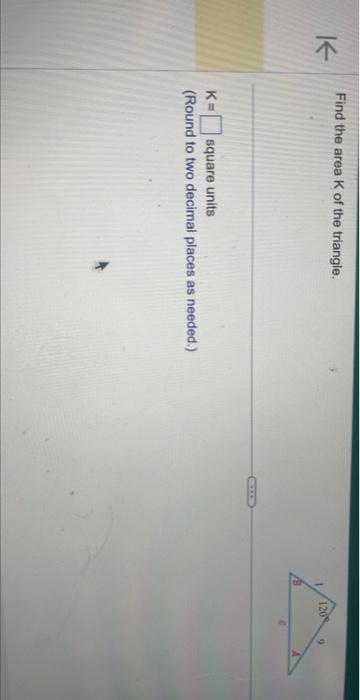 Solved Find the area K of the triangle. K= square units | Chegg.com