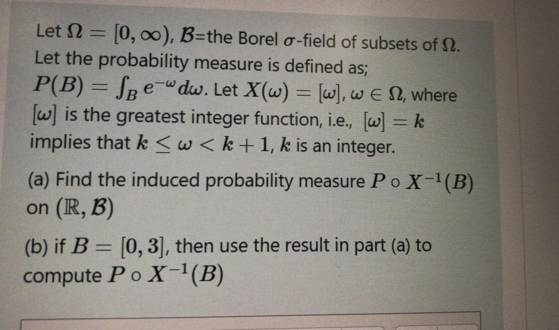 Solved Let 12 [0, 0), B=the Borel o-field of subsets of 12. | Chegg.com