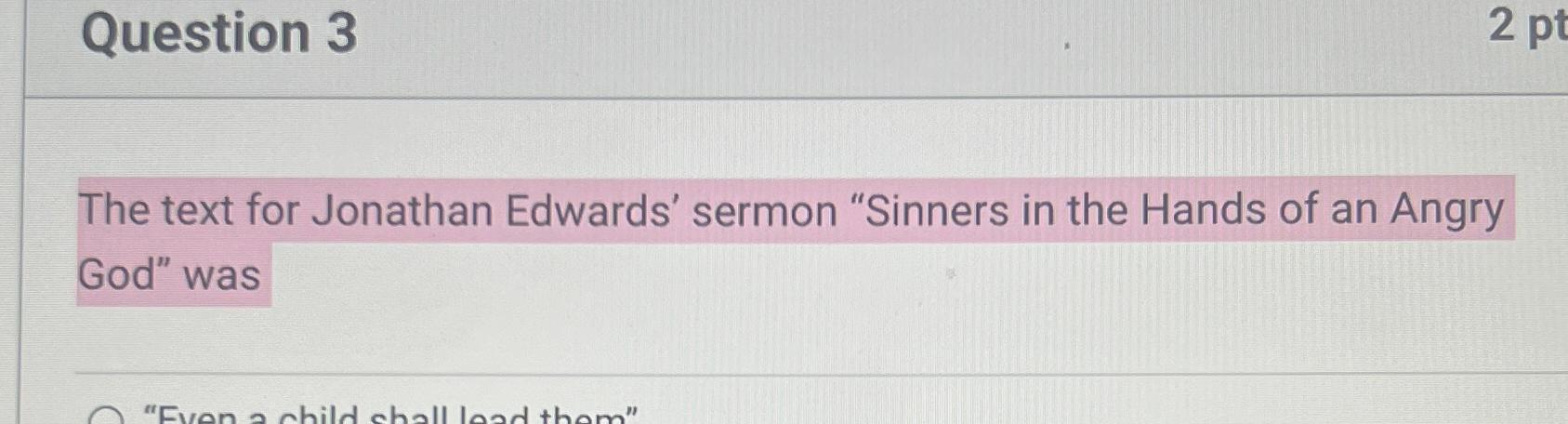 Solved Question 3The text for Jonathan Edwards' sermon | Chegg.com