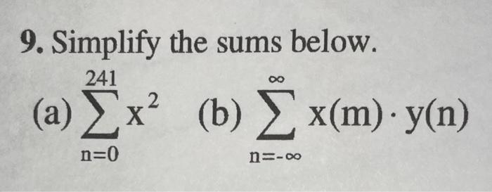 Solved 9. Simplify the sums below. (a) ∑n=0241x2 (b) | Chegg.com Solved 9. Simplify the sums below. (a) ∑n=0241x2 (b) | Chegg.com