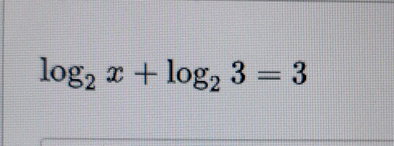 Solved log2x+log23=3 | Chegg.com