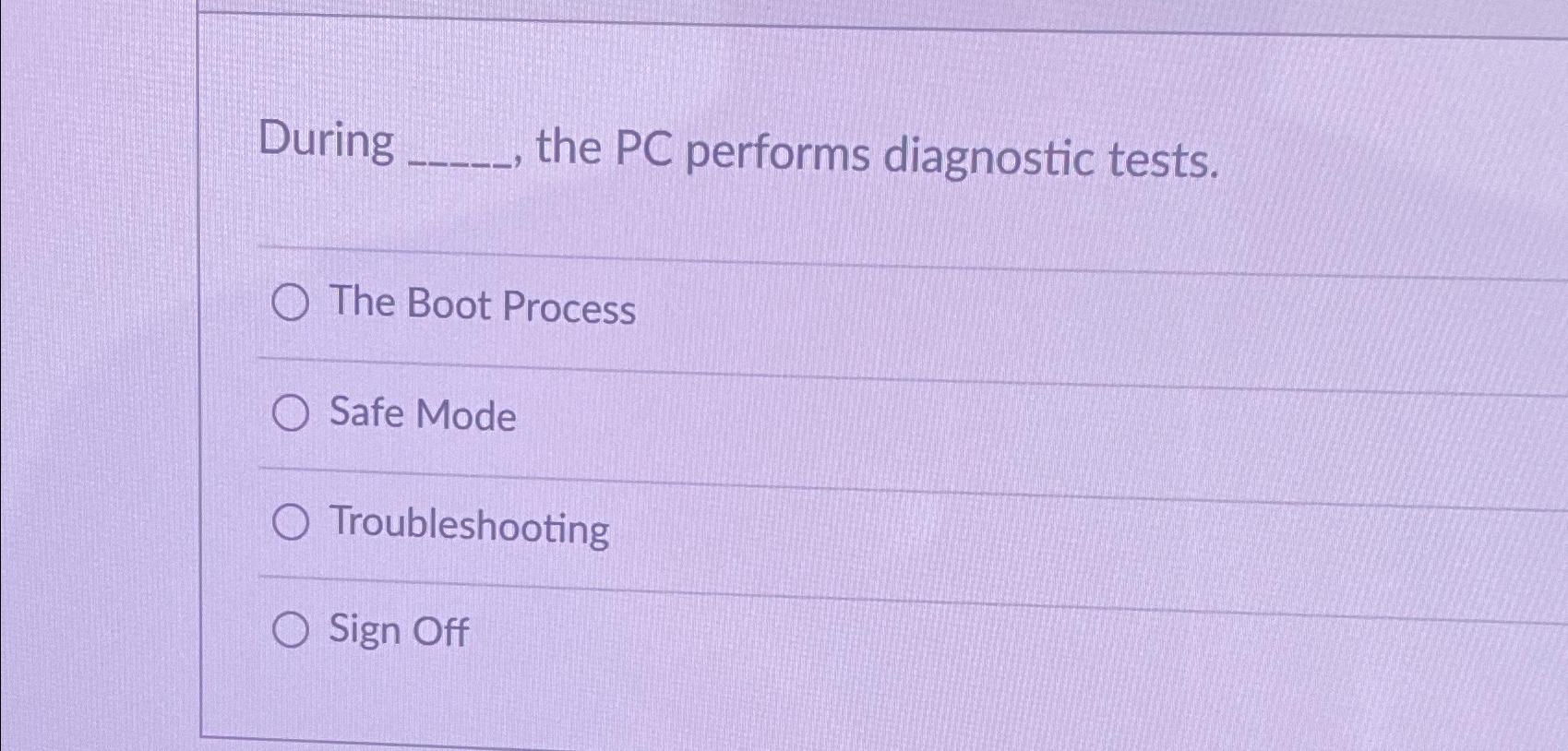 Solved During the PC performs diagnostic tests.The Boot | Chegg.com