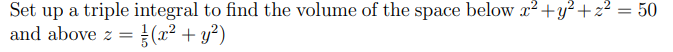Solved Set up a triple integral to find the volume of the | Chegg.com