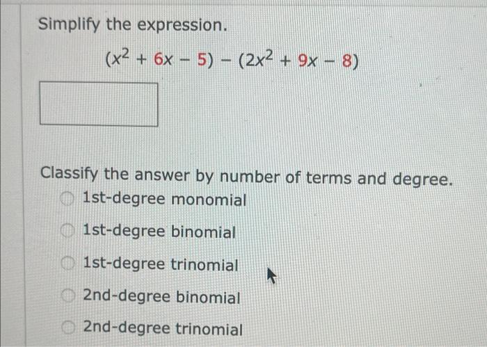 Solved Simplify the expression. (x2 + 6x - 5) – (2x2 + 9x - | Chegg.com
