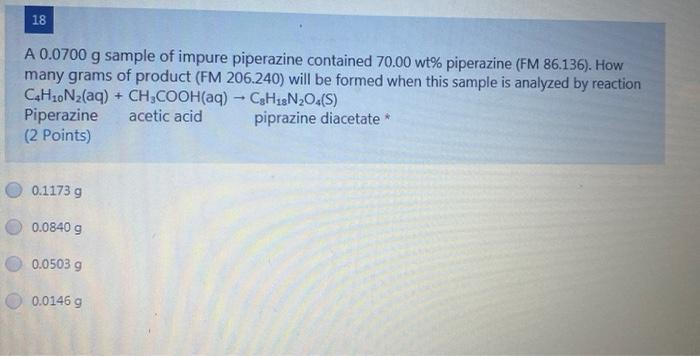 Solved 18 A 0.0700 g sample of impure piperazine contained | Chegg.com