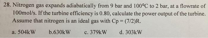 Solved 28. Nitrogen gas expands adiabatically from 9 bar and | Chegg.com