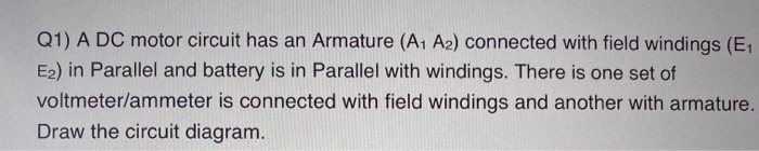 Solved Q1) A DC motor circuit has an Armature (A1 A2) | Chegg.com