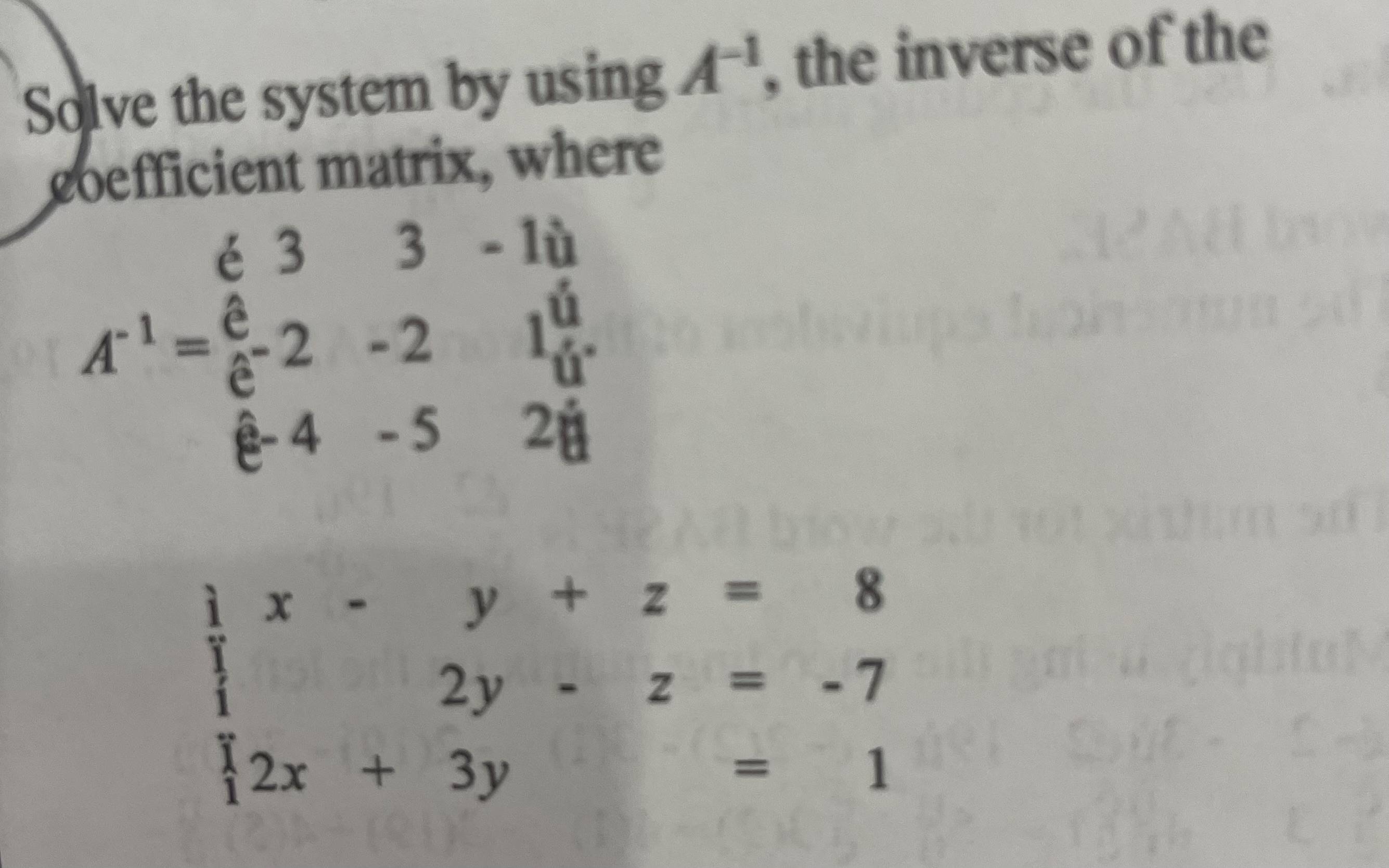 Solved Solve the system by using A-1, ﻿the inverse of the | Chegg.com