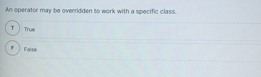 Solved An operator may be overridden to work with a specific | Chegg.com