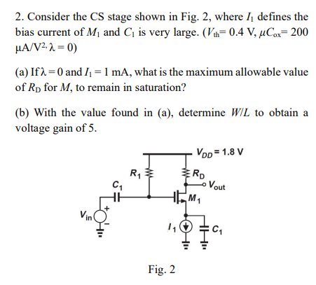 Solved Consider the CS ﻿stage shown in ﻿Fig. 2, ﻿where I1 | Chegg.com