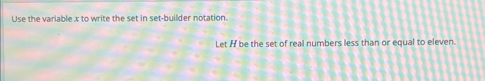 Solved Use the variable x ﻿to write the set in set-builder | Chegg.com
