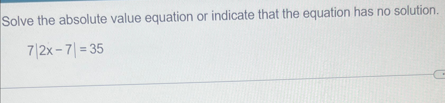 Solved Solve the absolute value equation or indicate that | Chegg.com