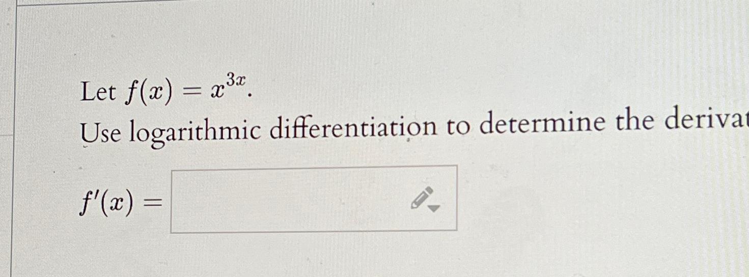 Solved Let f(x)=x3x.Use logarithmic differentiation to | Chegg.com
