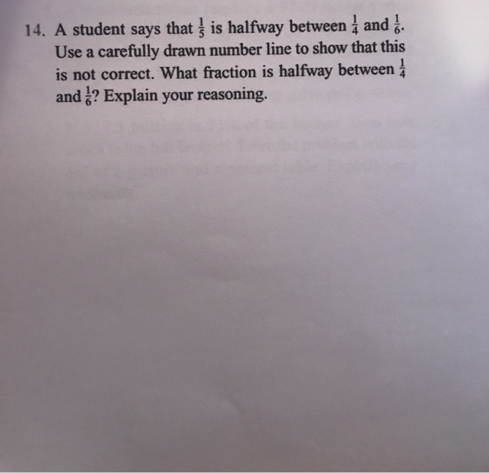 Solved 14. A student says that is halfway between , and Use | Chegg.com