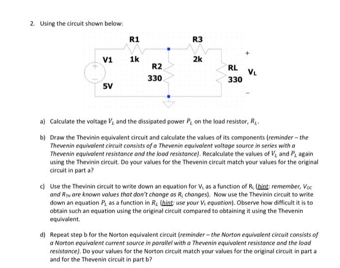 Solved 2. Using the circuit shown below: a) Calculate the | Chegg.com Solved 2. Using the circuit shown below: a) Calculate the | Chegg.com