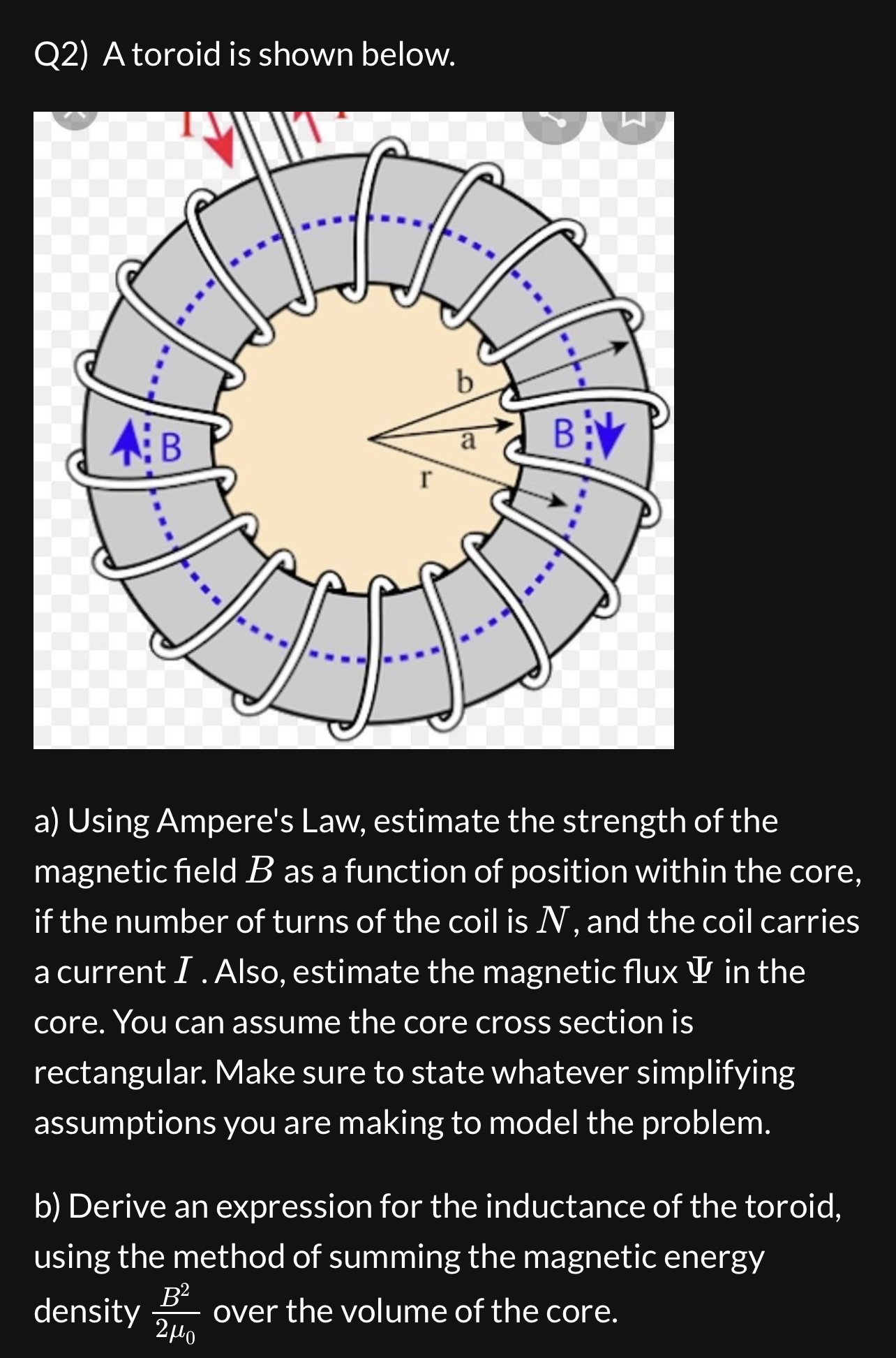 Solved Q2) ﻿A toroid is shown below.a) ﻿Using Ampere's Law, | Chegg.com