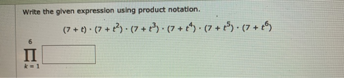 Solved Write the given expression using product notation. (7 | Chegg.com