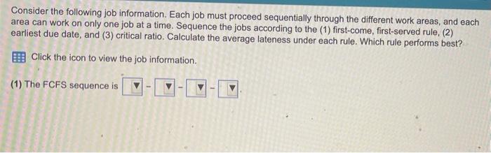 Solved Consider the following job information. Each job must | Chegg.com