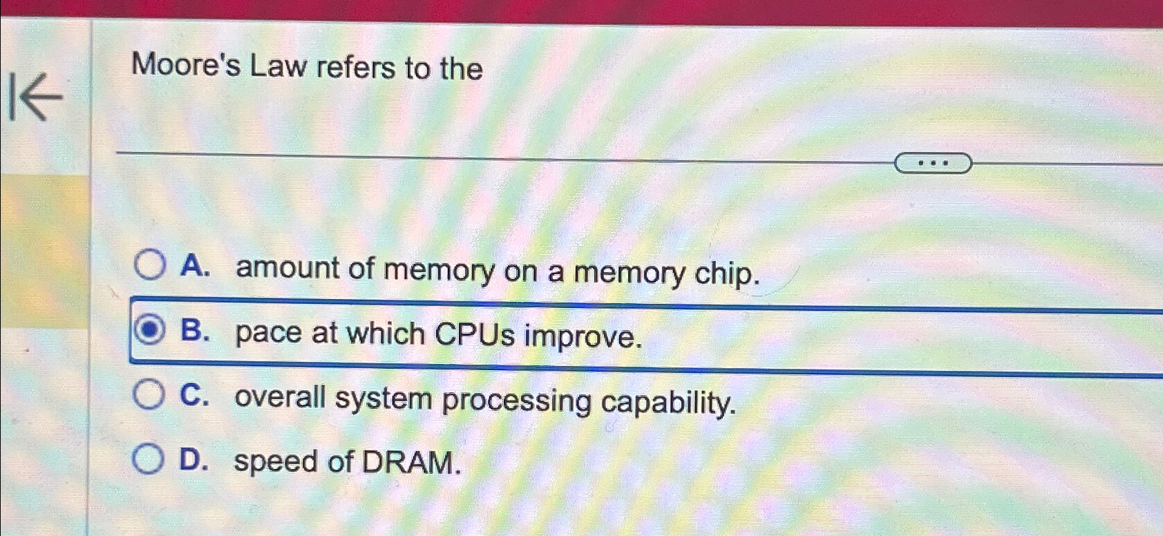 Moore's Law refers to theA. ﻿amount of memory on a | Chegg.com