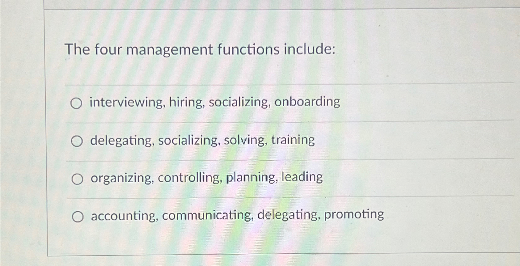 Solved The four management functions include:interviewing, | Chegg.com