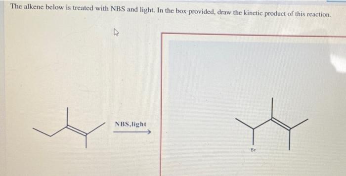 Solved The alkene below is treated with NBS and light. In | Chegg.com