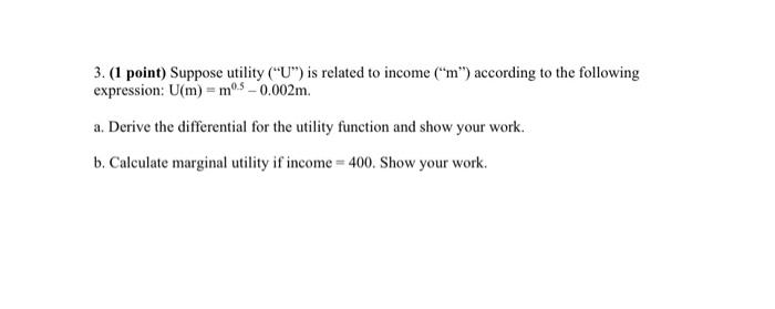 Solved 3. (1 point) Suppose utility ("U") is related to | Chegg.com