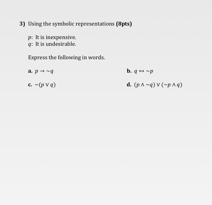 Solved 3) Using the symbolic representations (pts) p: It is | Chegg.com