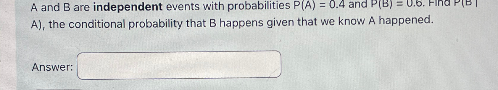 Solved A and B ﻿are independent events with probabilities | Chegg.com