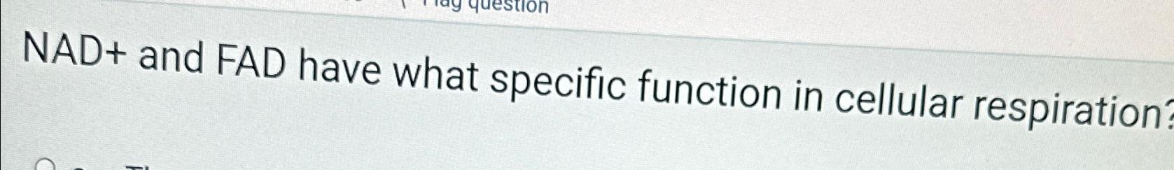 Solved NAD + ﻿and FAD have what specific function in | Chegg.com