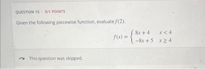Solved Given the following piecewise function, evaluate | Chegg.com