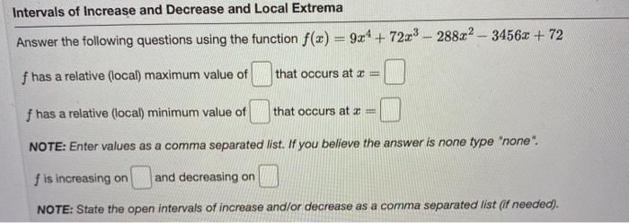 Solved Intervals of Increase and Decrease and Local Extrema | Chegg.com