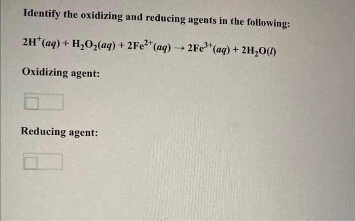 Solved Identify the oxidizing and reducing agents in the | Chegg.com