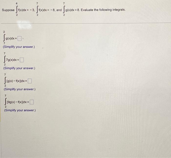 Solved Suppose ∫24f(x)dx=−3,∫27f(x)dx=−8, and ∫27g(x)dx=8. | Chegg.com