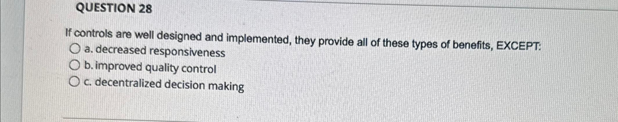 Solved QUESTION 28If controls are well designed and | Chegg.com