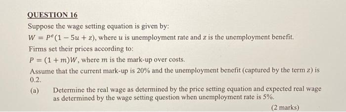 Solved QUESTION 16 Suppose the wage setting equation is | Chegg.com