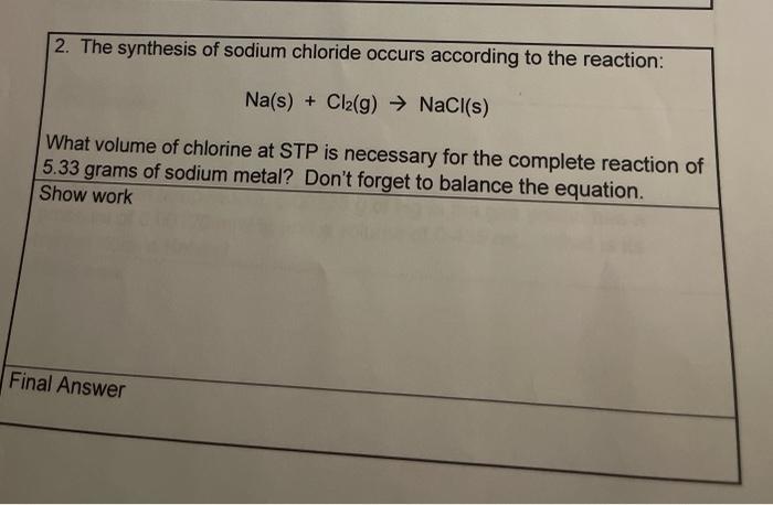 Solved 2. The synthesis of sodium chloride occurs according | Chegg.com