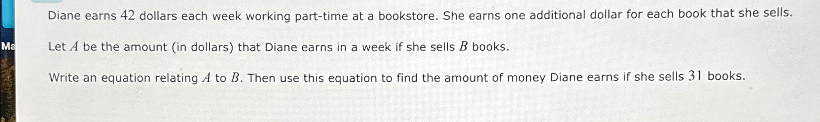 Solved Diane earns 42 ﻿dollars each week working part-time | Chegg.com
