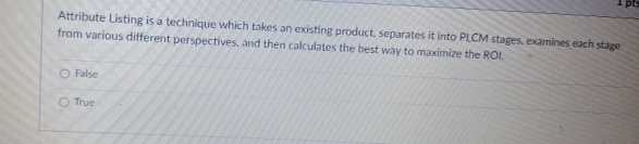 Solved Attribute Listing is a technique which takes an | Chegg.com