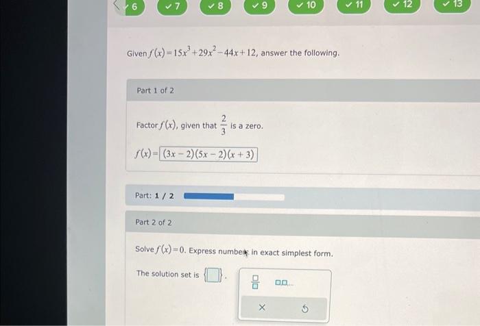 Solved Given f(x)=15x3+29x2−44x+12, answer the following. | Chegg.com