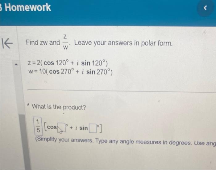 Solved Find zw and wz. Leave your answers in polar form. | Chegg.com