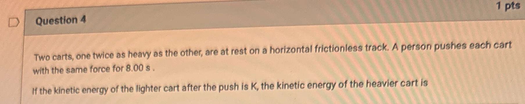 Solved Question 4Two carts, one twice as heavy as the other, | Chegg.com
