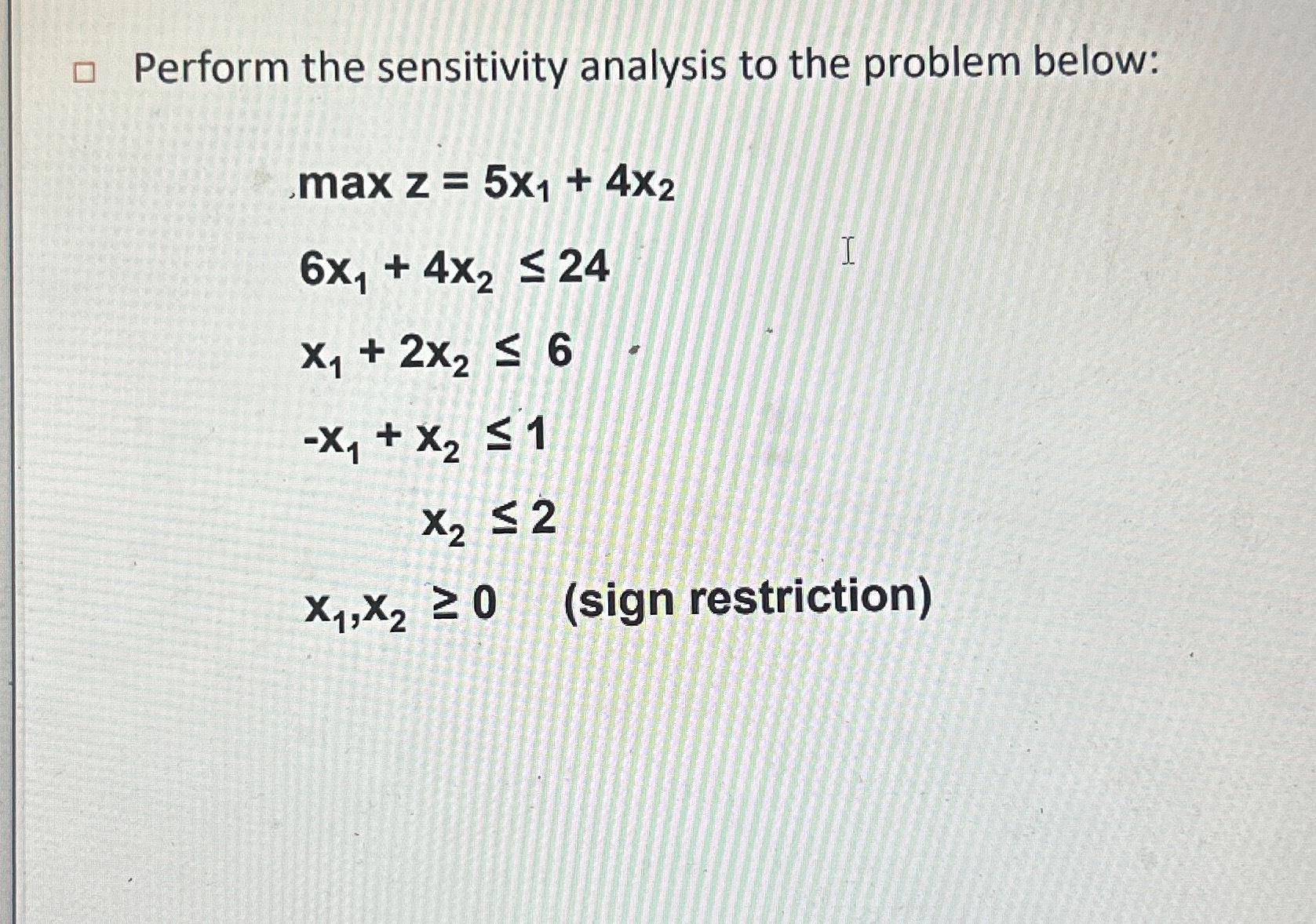 Solved Perform the sensitivity analysis to the problem | Chegg.com