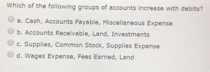 Solved Which of the following groups of accounts increase | Chegg.com